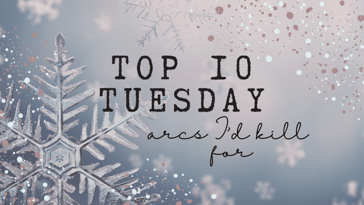 Top Ten Tuesday: 2021 ARCs I’d Kill For – Paperbacks and Planners