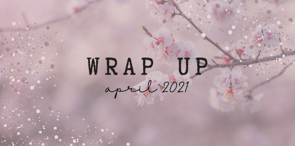 April 2021 Wrap Up – Paperbacks and Planners