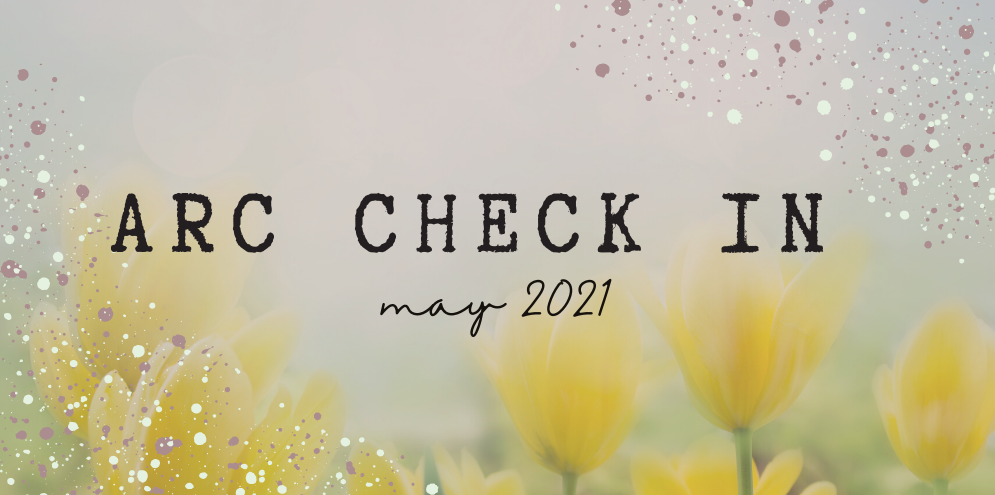 May 2021 ARC Check In – Paperbacks and Planners